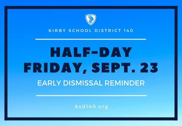HALF-DAY - September 23 - Early Dismissal Reminder | District