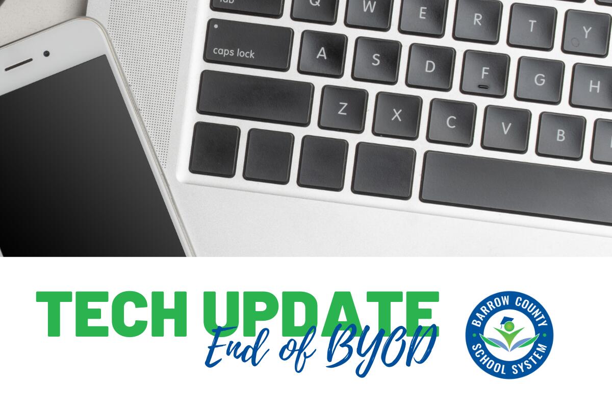 Tech Update: End of Bring Your Own Device (BYOD) | Barrow County School ...