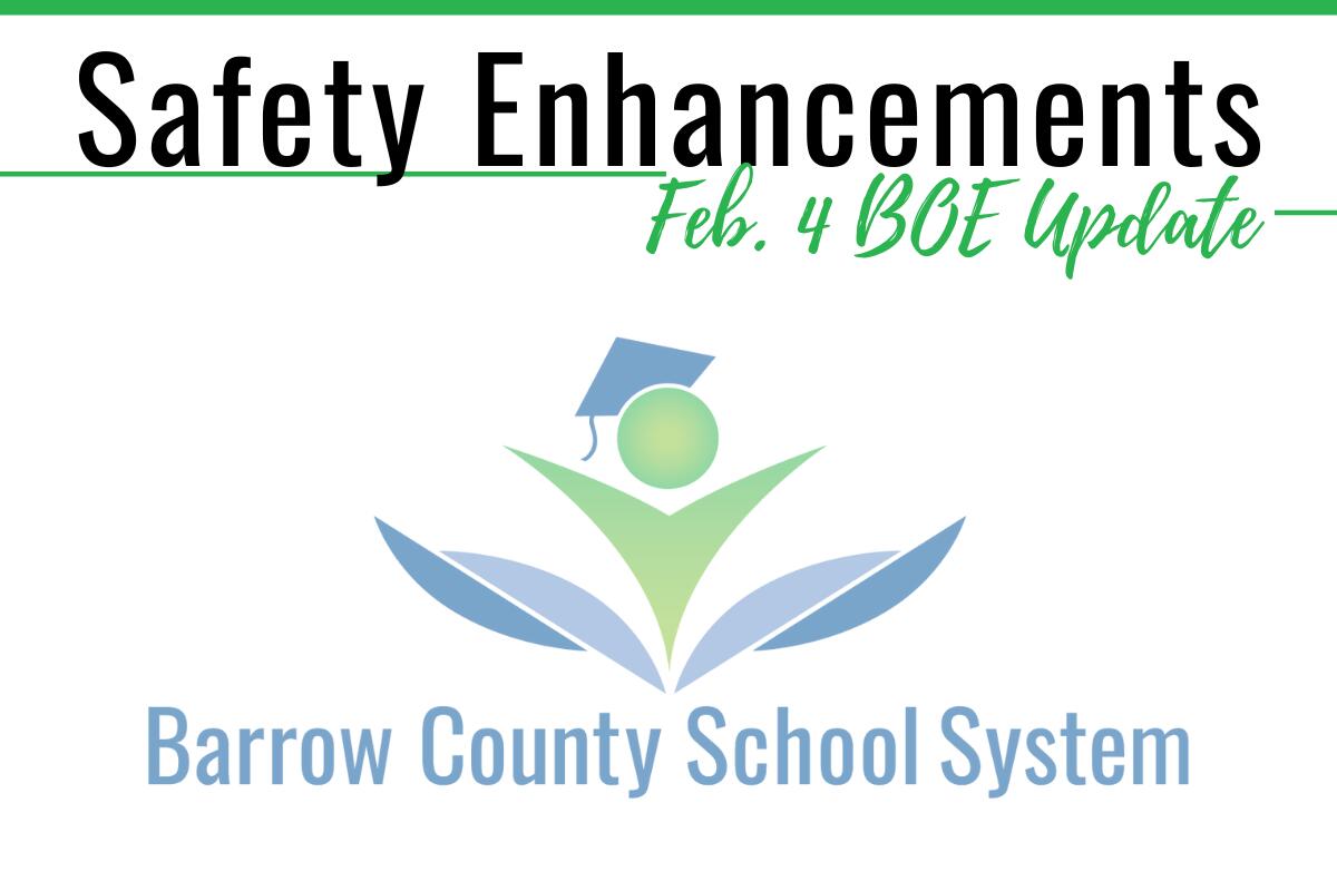 Safety Enhancement Update: Feb. 4 BOE Meeting | Barrow County School System Safety Enhancement Update: Feb. 4 BOE Meeting | Barrow County School System