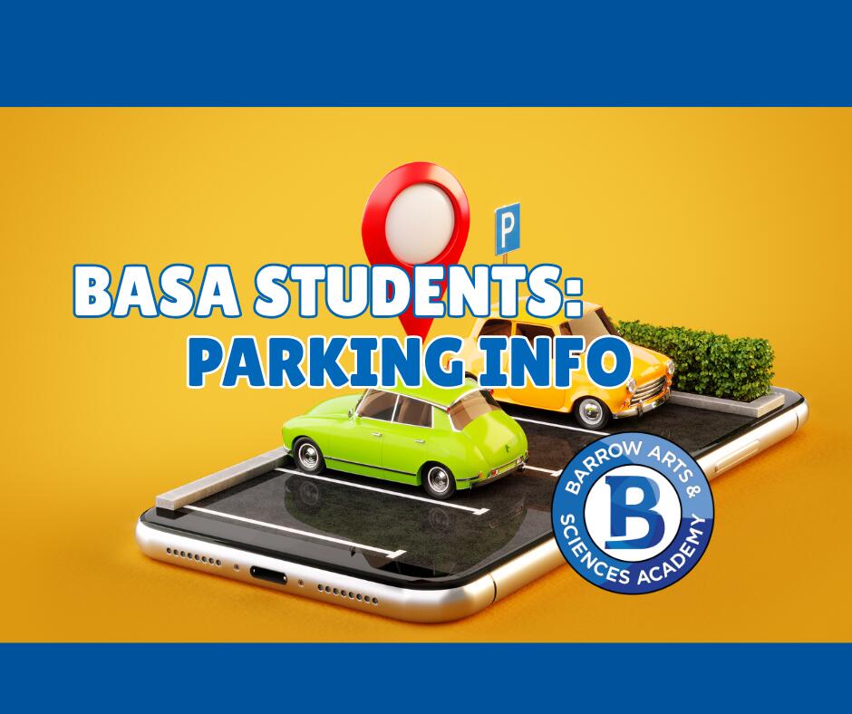 Update: BASA Student Parking Information | Barrow Arts & Sciences Academy