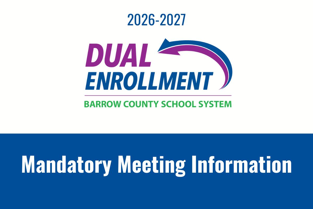 26-27 Dual Enrollment Meeting | Barrow Arts & Sciences Academy