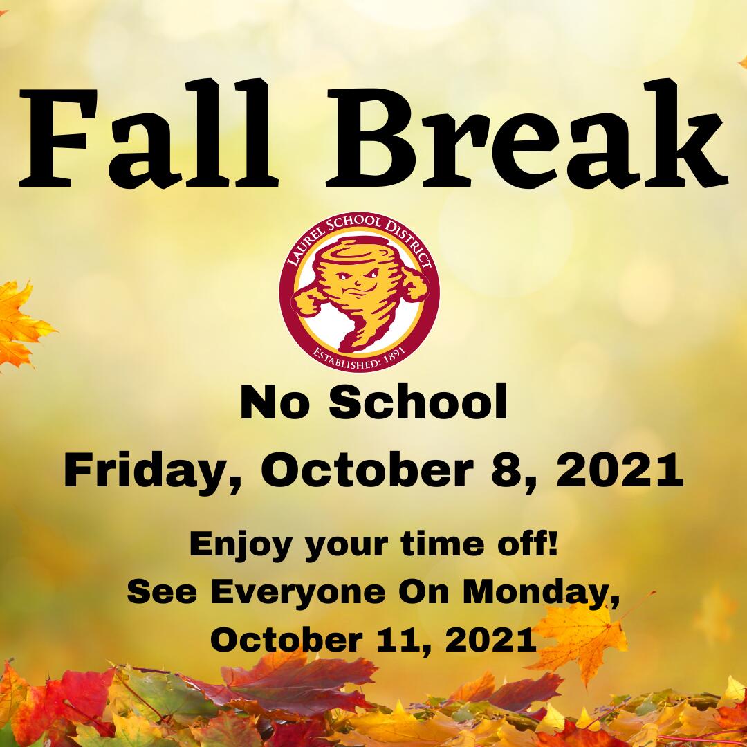 Fall Break: Friday, October 8, 2021 | Laurel School District