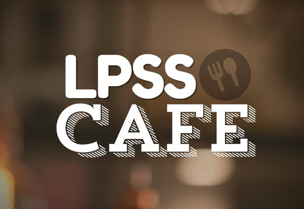 LPSS Cafe: A New Opportunity for Culinary Students and Staff ...
